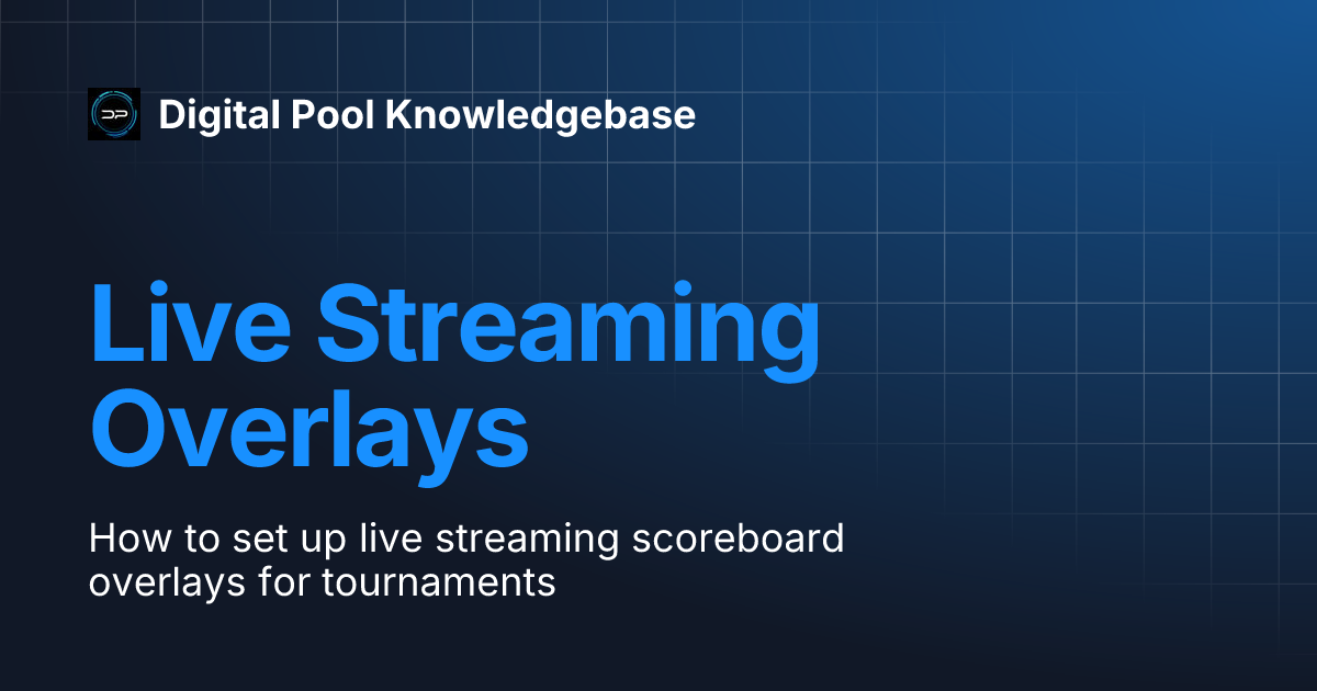 Live Streaming Overlays | Digital Pool Knowledgebase