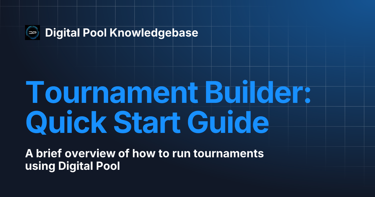 Tournament Builder: Quick Start Guide | Digital Pool Knowledgebase
